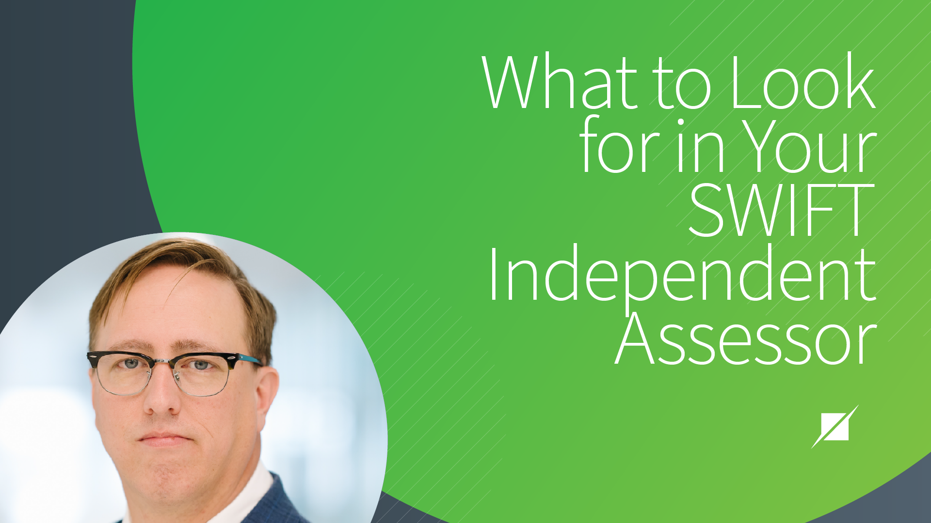 What to Look for in Your SWIFT Independent Assessor